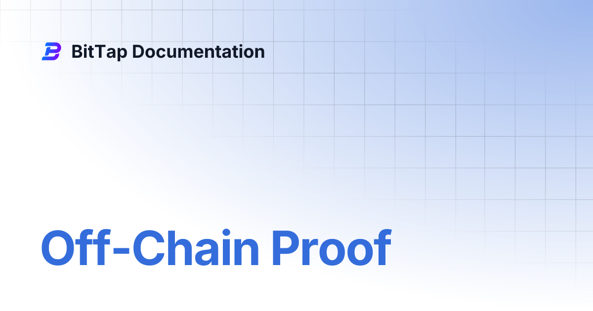 Off-Chain Proof | BitTap Documentation